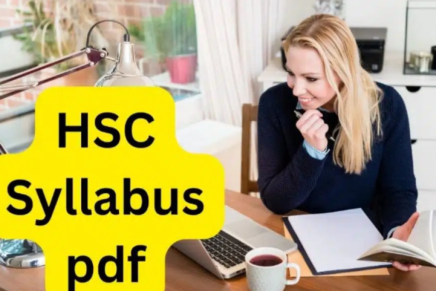 HSC Syllabus 2025 - Educational & Informative Plattform