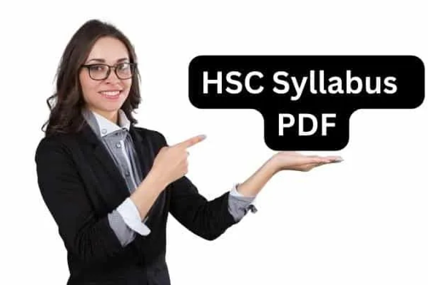 HSC Syllabus 2024 PDF Download - Educational & Informative Plattform