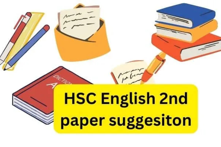 HSC English 2nd paper suggestion 2025-2026 - Educational & Informative ...